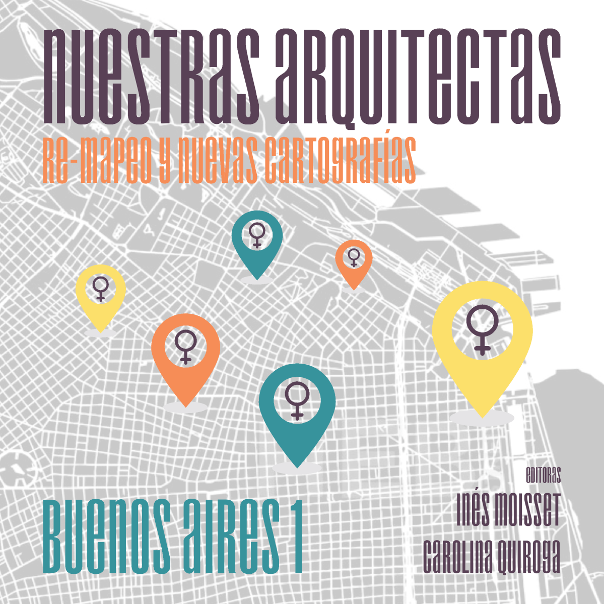 Nuestras Arquitectas: Buenos Aires 1 – Inés Moisset